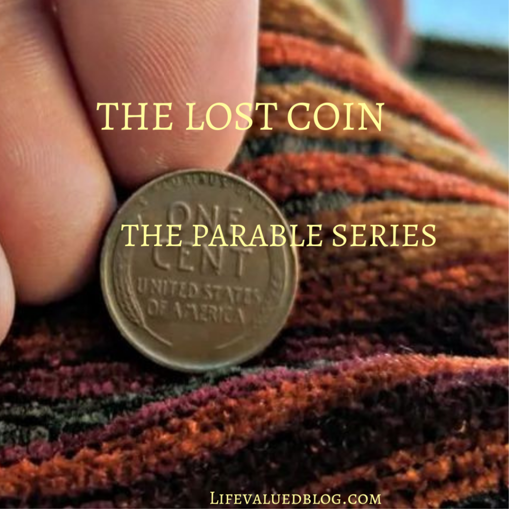 The Parable Of The Lost Coin – LIFE VALUED BLOG