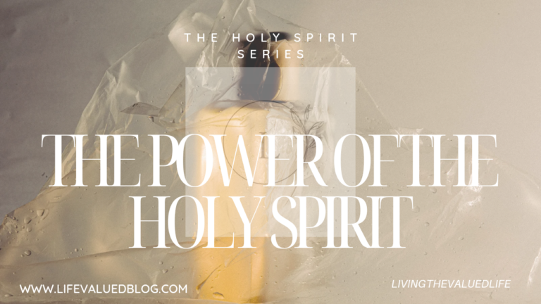 THE POWER OF THE HOLY SPIRIT. - LIFE VALUED BLOG